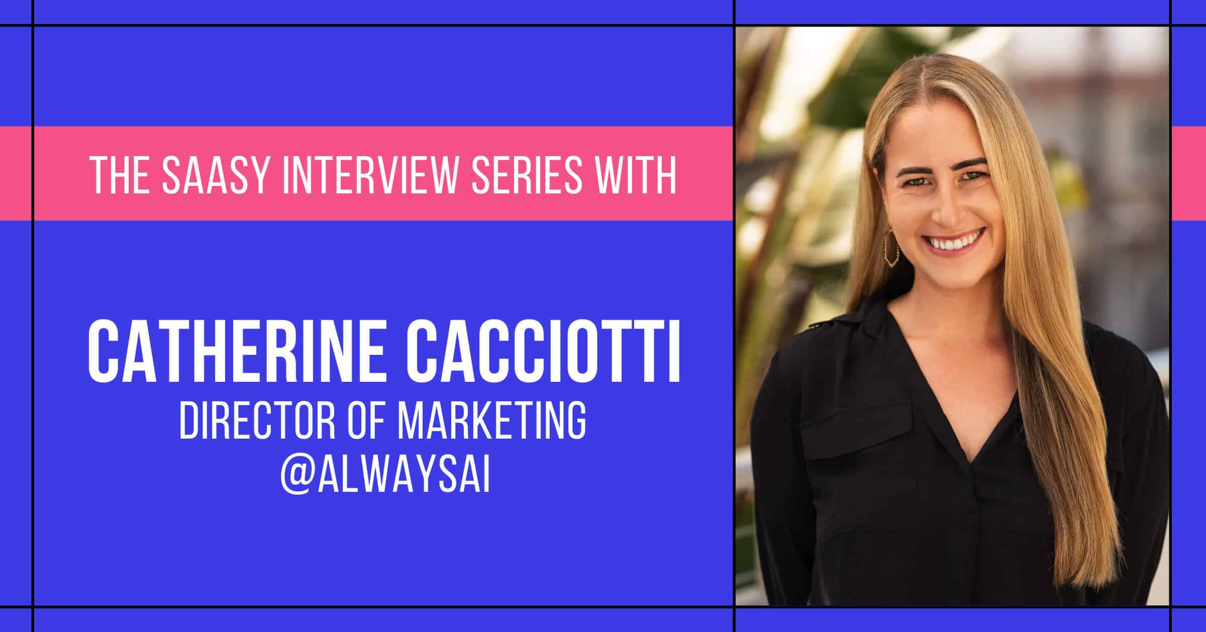 Interview with Catherine Cacciotti, Director of Marketing @alwaysAI