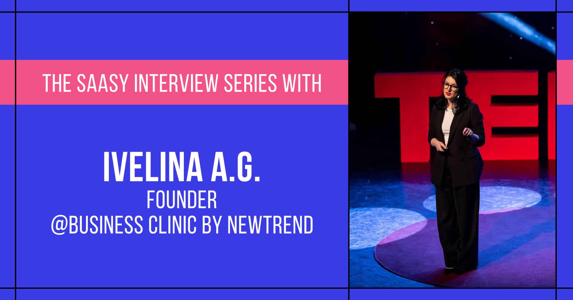 Interview with Ivelina AG, Founder @Business Clinic®️ by newtrend